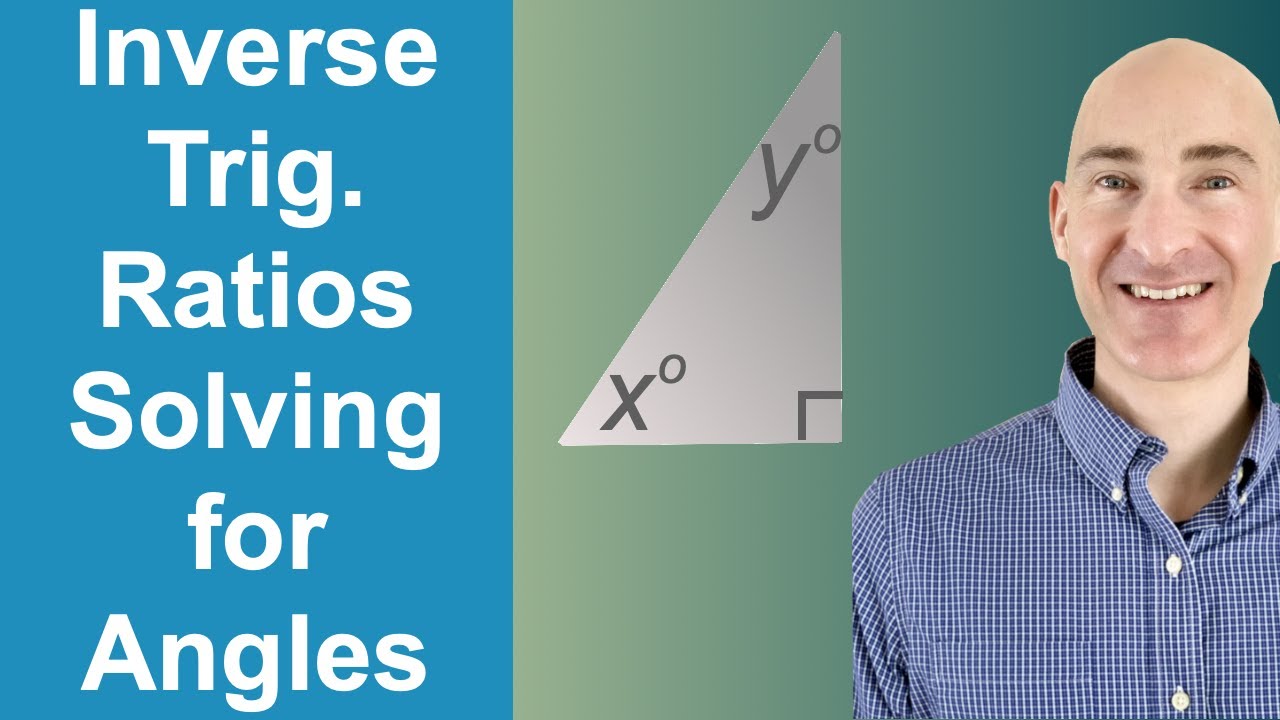 Inverse Trig Ratios Solving for Angles