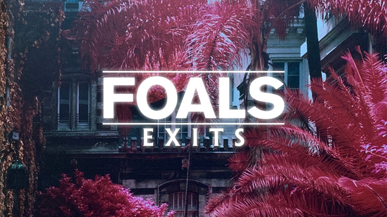Foals: Exits (US Edit)