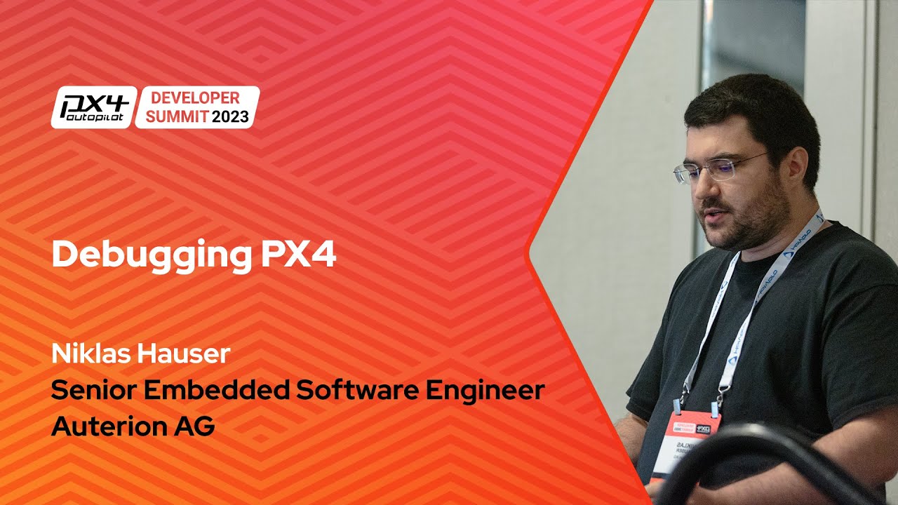 Debugging PX4 - Niklas Hauser, Auterion AG