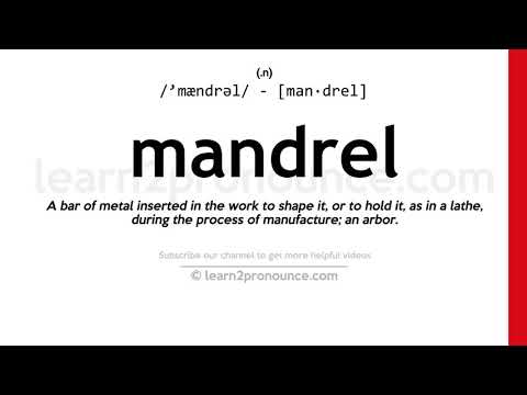 Pronunciation of Mandrel | Definition of Mandrel