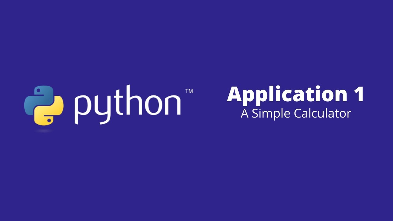 Python Fundamentals - Application 1: A Simple Calculator