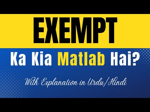 Exempt Meaning in Urdu |'Exempt Ka Kia Matlab Hota Hai'| Urdu/Hindi Explanation Included
