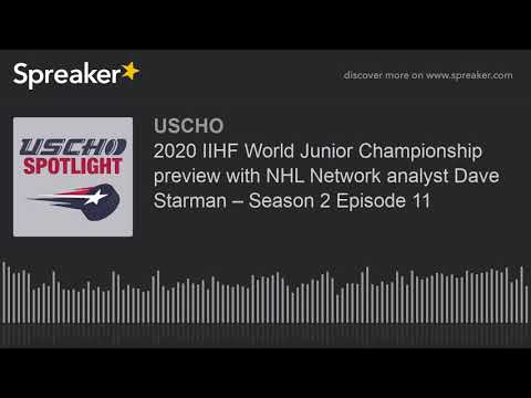 2020 IIHF World Junior Championship preview with NHL Network analyst Dave Starman – Season 2 Episode