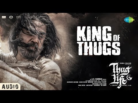 King of Thugs - Audio | Thug Life | Kamal Haasan | Mani Ratnam | STR | AR Rahman | RKFI | MT | RG