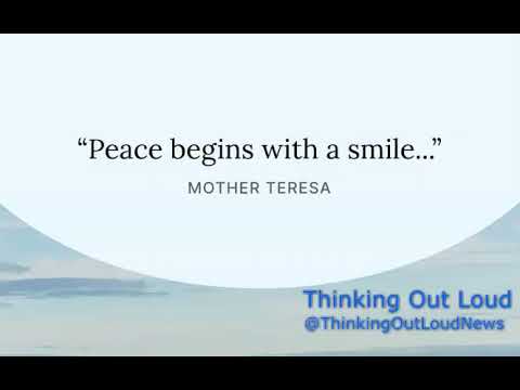 Peace begins with a smile @ThinkingOutLoudNews