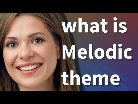 Melodic theme | meaning of Melodic theme