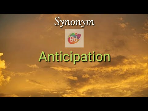 Anticipation Synonym with Meaning||Googul Dictionary||