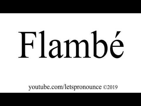 How to Pronounce Flambé
