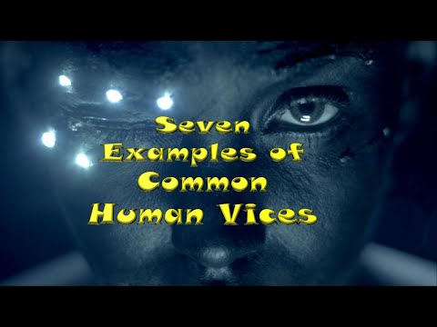 Seven Examples of Common Human Vices