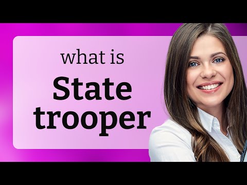 State trooper | what is STATE TROOPER meaning