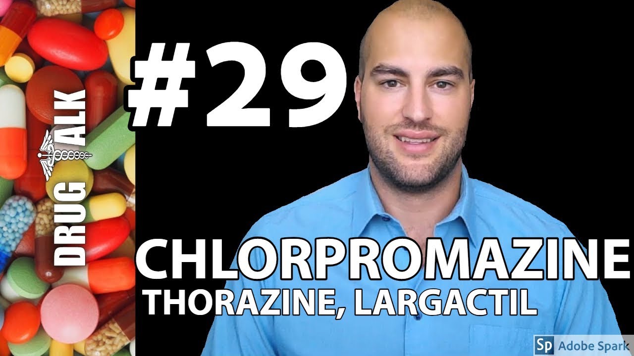 CHLORPROMAZINE (THORAZINE) - PHARMACIST REVIEW - #29