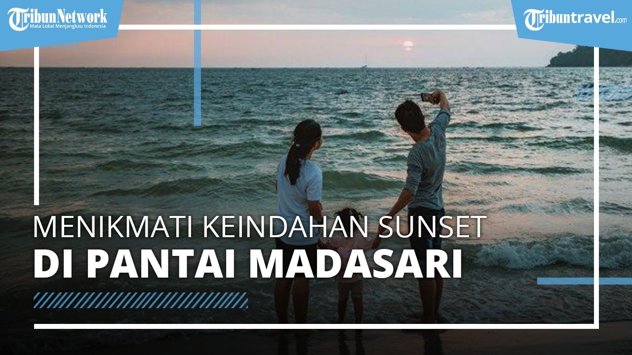 Serunya Menikmati Keindahan Sunset di Pantai Madasari Pangandaran ...