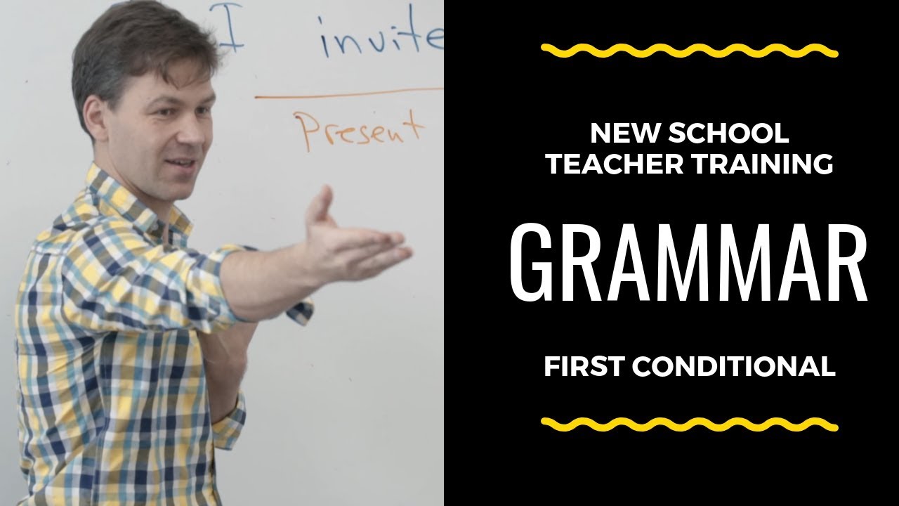 Grammar Lesson. First Conditional. A2. New School Teacher Training Videos