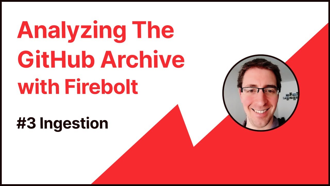 Analyzing GitHub Archive Data - 3. Ingestion