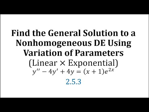 Ex 2: General Solution to a Second Order DE Using Variation of ...