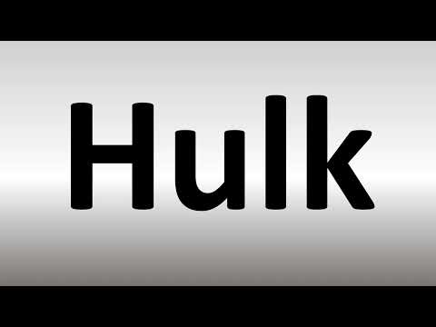 How to Pronounce Hulk