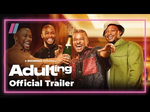 “Adulting” – Now Streaming On Showmax – SAMDB News