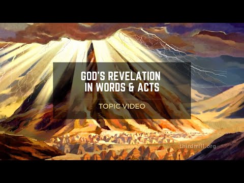 Topic Video: God’s Revelation in Words & Acts