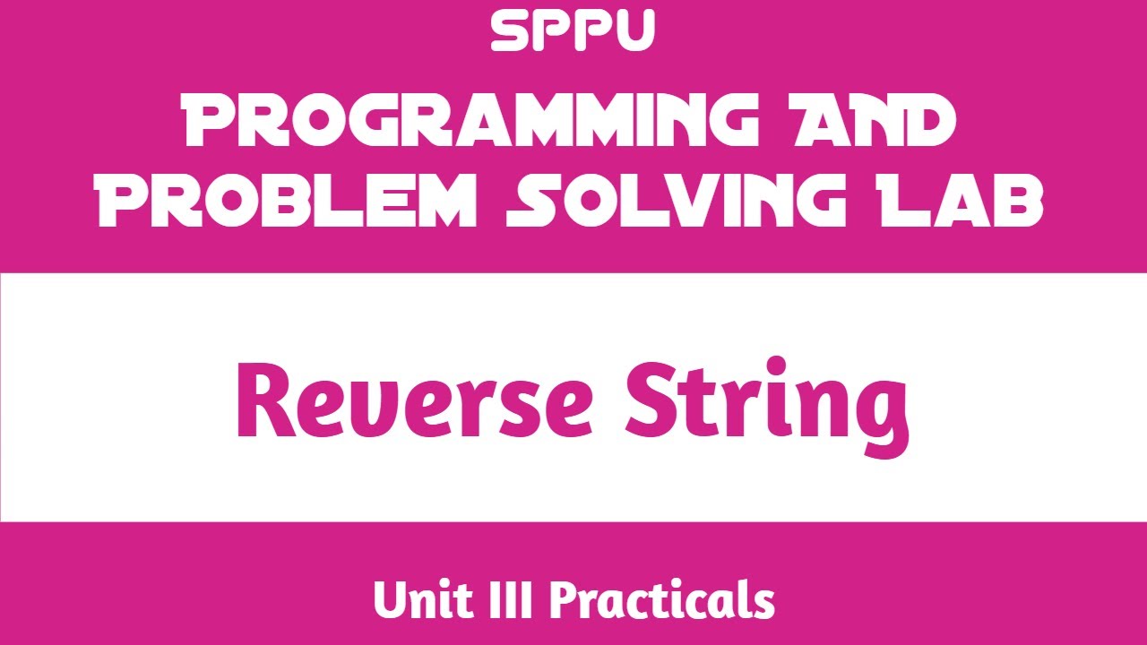 Reverse String | Unit III Practical | Programming and Problem Solving Lab (PPS) | FE SPPU