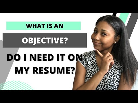 What is an Objective (AKA Professional Summary) & Do I Need it on my Resume?
