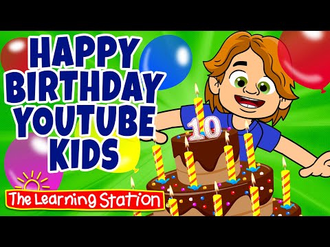 Happy Birthday YouTube Kids β« YouTube Kids 10th Anniversary β« Kids Songs by The Learning Station