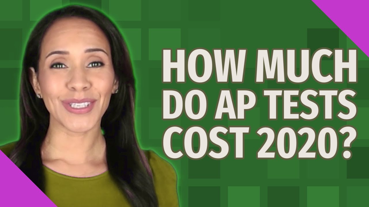 HOW MUCH DO AP tests cost 2020?