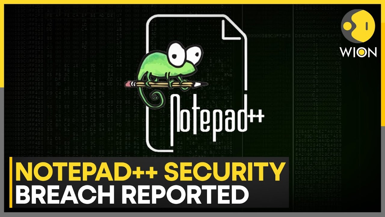 Notepad++ Security Breach Reported After Malicious Redirection During Updates | WION