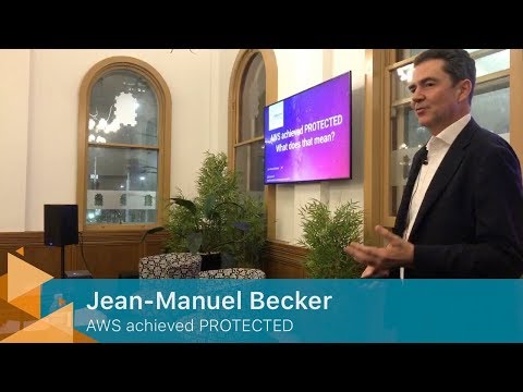 AWS achieved PROTECTED – What does this mean? Jean-Manuel Becker