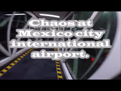 CHAOS AT MEXICO CITY INTERNATIONAL AIRPORT. Mexico travel guide.