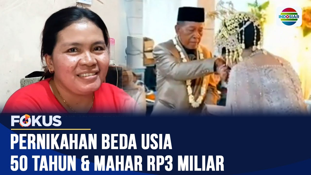 Pernikahan Beda Usia 50 Tahun & Mahar Rp3 Miliar | Fokus