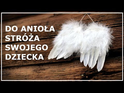 MODLITWA DO ANIOŁA STRÓŻA SWOJEGO DZIECKA