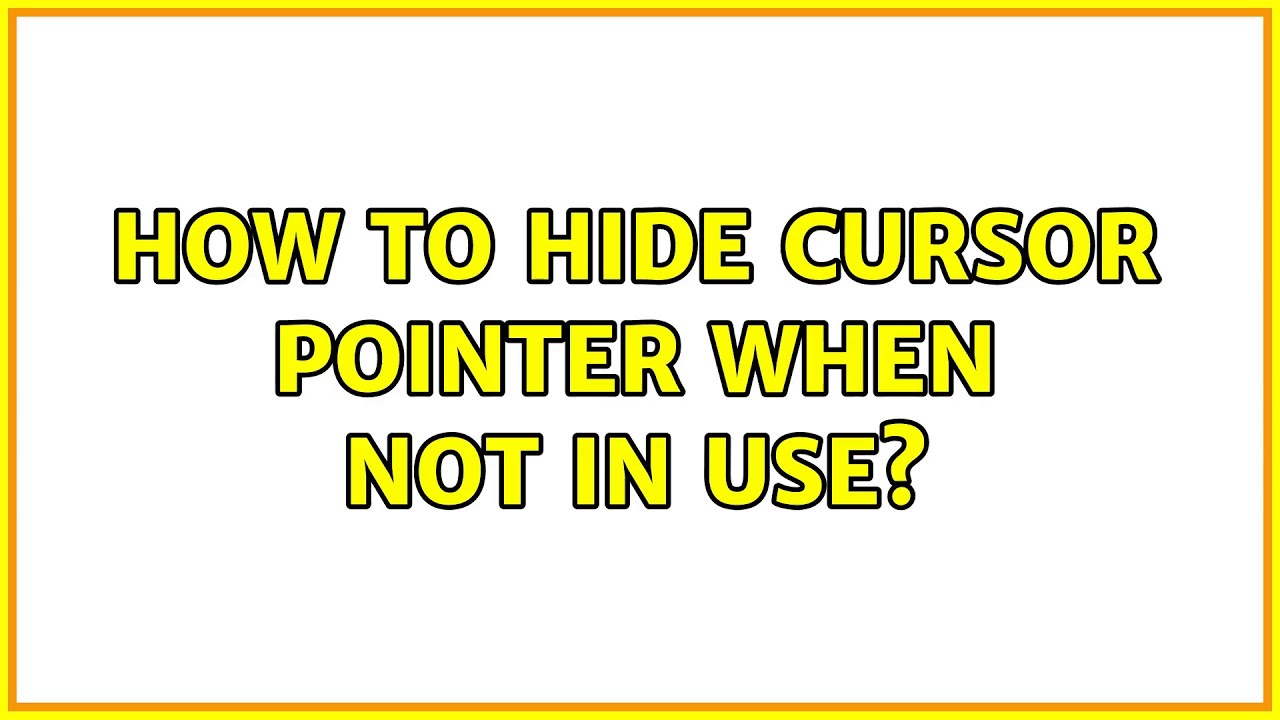 Unix & Linux: How to hide cursor pointer when not in use?