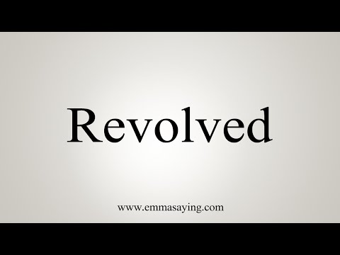 How To Say Revolved
