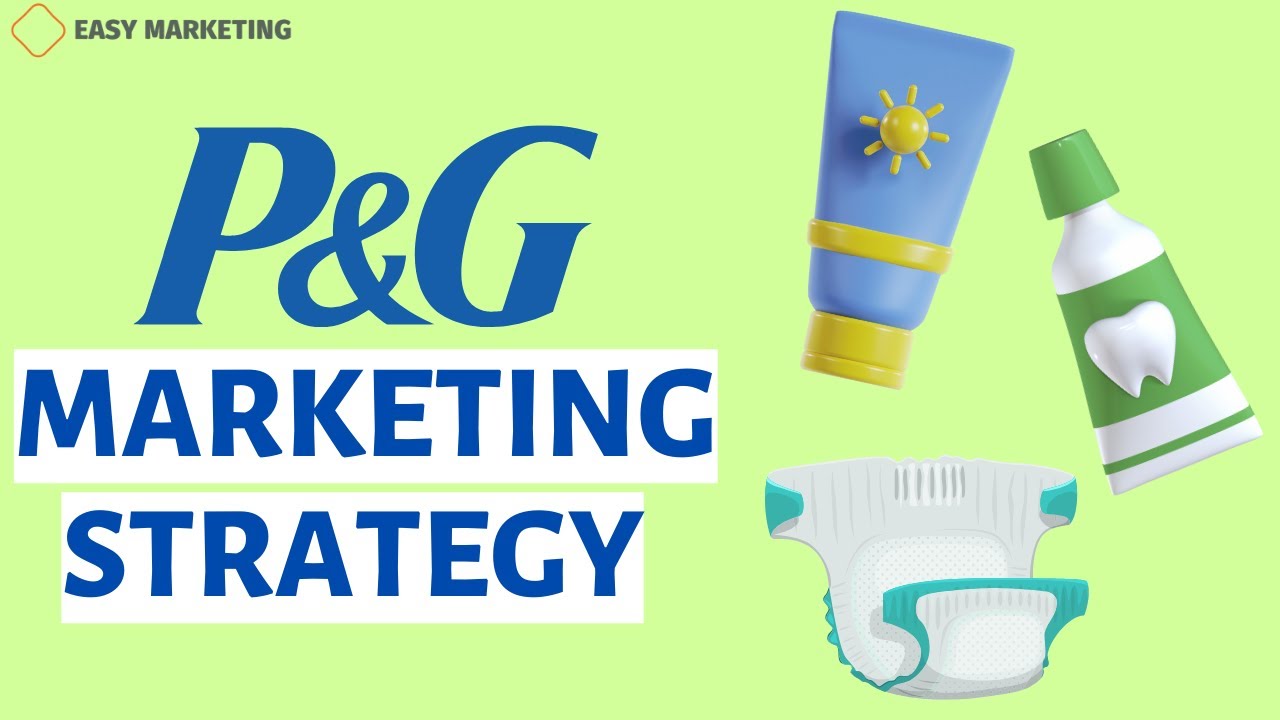 P&G: Marketing Strategy of P&G