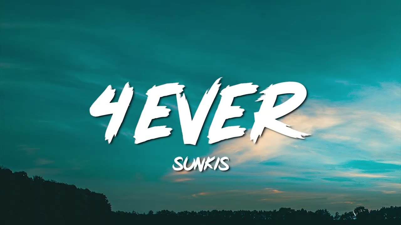 4ever - sunkis (Lyrics)