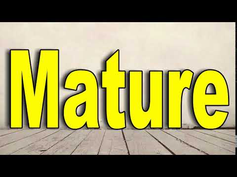 How to Pronounce Mature