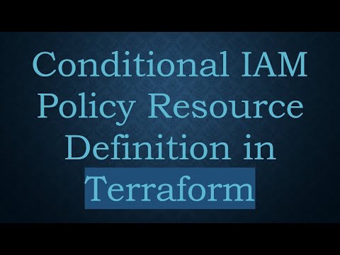 Conditional IAM Policy Resource Definition in Terraform