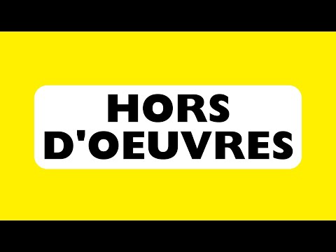 How To Pronounce Hors d'oeuvres Correctly In American English