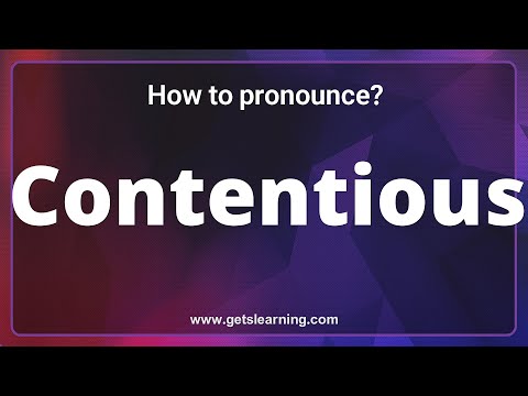 How to pronounce Contentious in English correctly