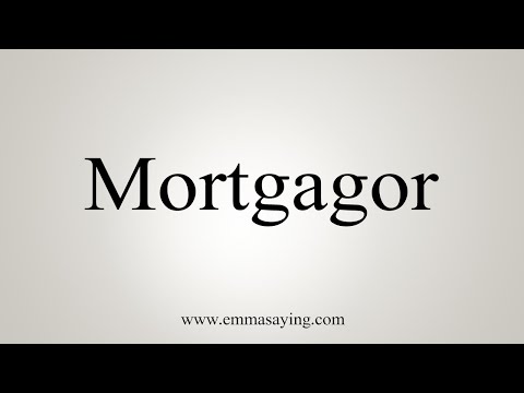 How To Say Mortgagor