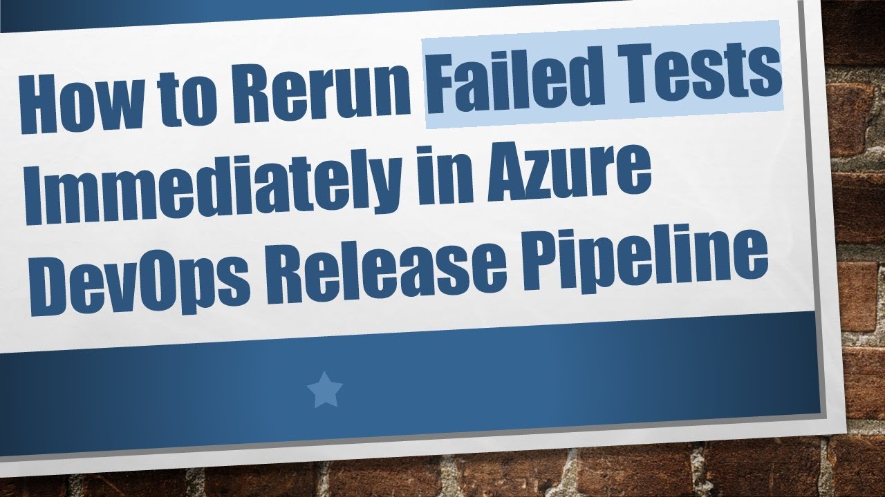 How to Rerun Failed Tests Immediately in Azure DevOps Release Pipeline