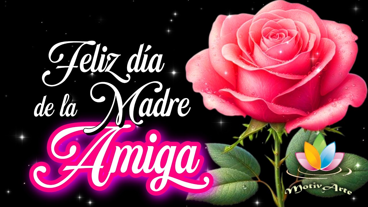 Happy Mother's Day, friend! 🌹 Beautiful message and lovely phrases for you on Mother's Day