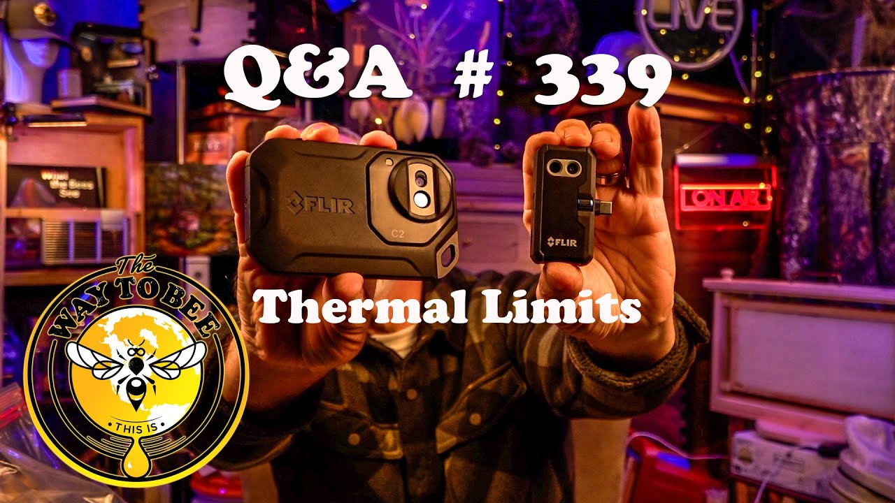 Backyard Beekeeping Q&A 339 January 2nd 2026 Flir Limitations and Strengths and more.