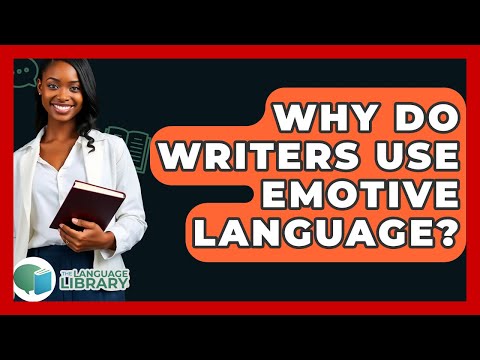 Why Do Writers Use Emotive Language? - The Language Library