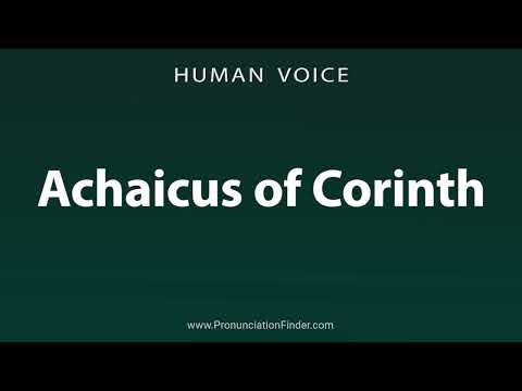 How To Pronounce Achaicus of Corinth