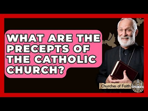 What Are The Precepts Of The Catholic Church? - Churches Of Faith