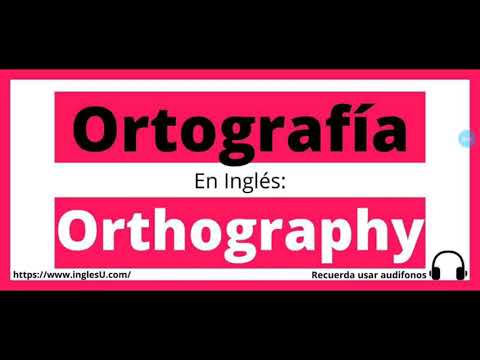 Cómo se dice Ortografía en inglés - Ortografía en ingles
