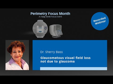 Webinar Dr. Bass - Glaucomatous visual field loss not due to glaucoma