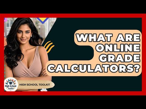 What Are Online Grade Calculators? - High School Toolkit