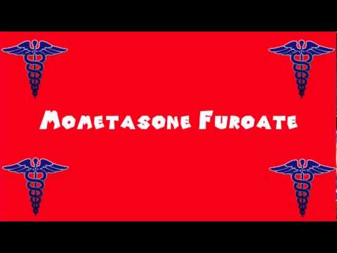 Pronounce Medical Words ― Mometasone Furoate